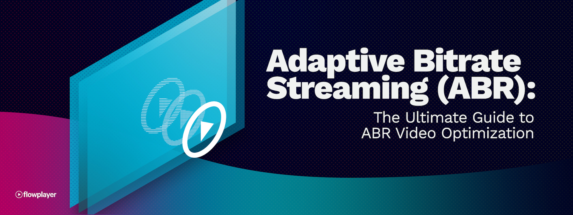 Adaptive Bitrate Streaming (ABR): The Ultimate Guide to ABR Video ...